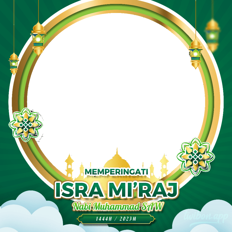 Twibbon Hari Raya Isra Mi'raj Nabi Muhammad SAW 1444H Twibbon Hari Raya Isra Mi'raj Nabi Muhammad SAW 1444H